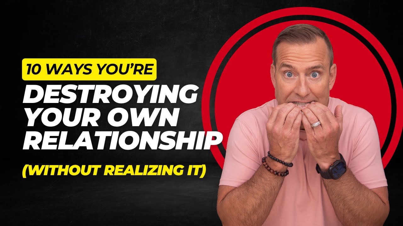 10 Ways You're Destroying Your Own Relationship Without Realizing It ...