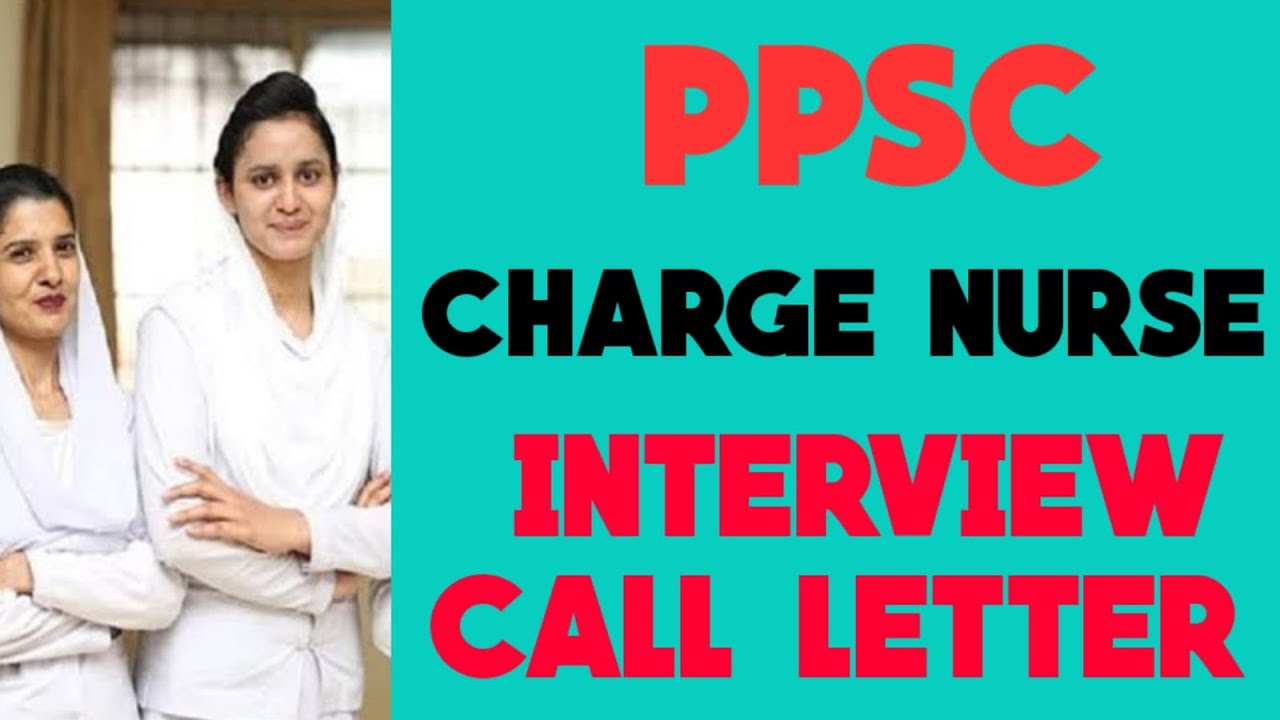 PPSC CHARGE NURSE | PPSC CHARGE NURSE INTERVIEW CALL LETTER | LATEST ...