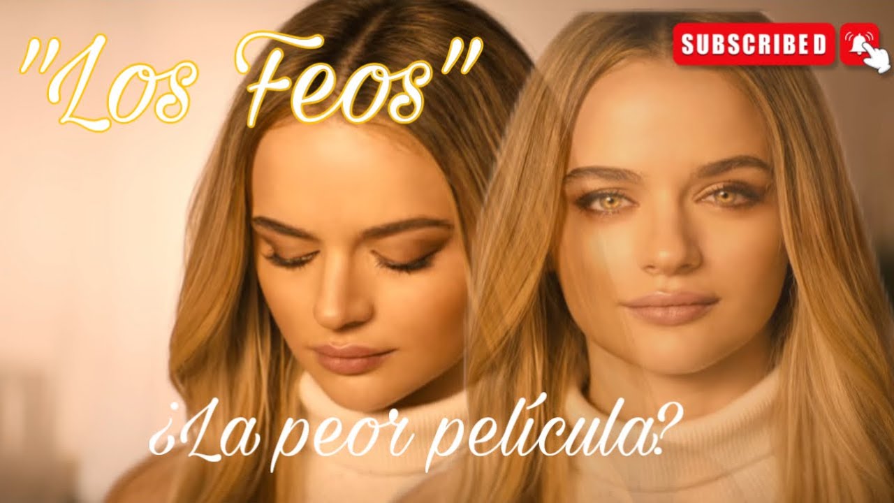 “Los feos” ¿La peor película?!! RESUMEN EXCLUSIVO - YouTube