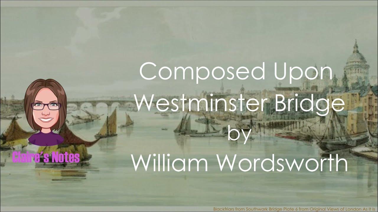 Composed Upon Westminster Bridge by William Wordsworth (detailed ...