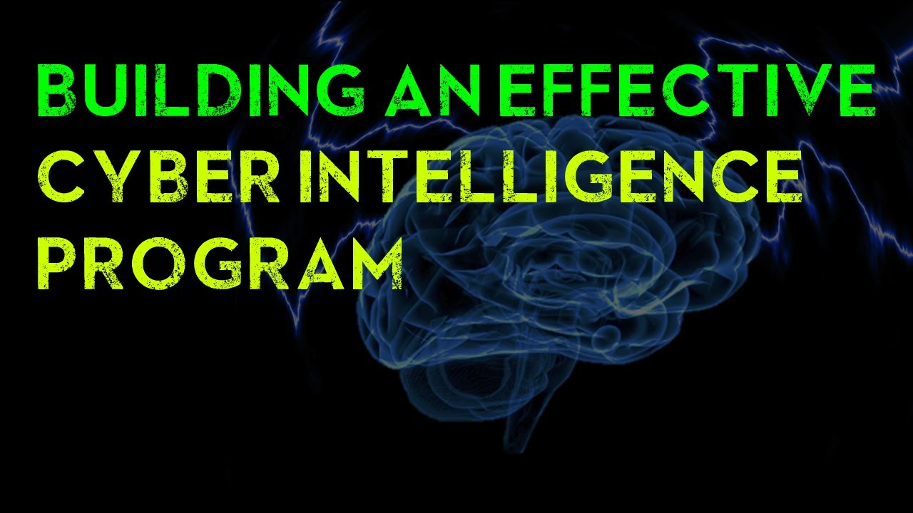 Building an Effective Cyber Intelligence Program - YouTube
