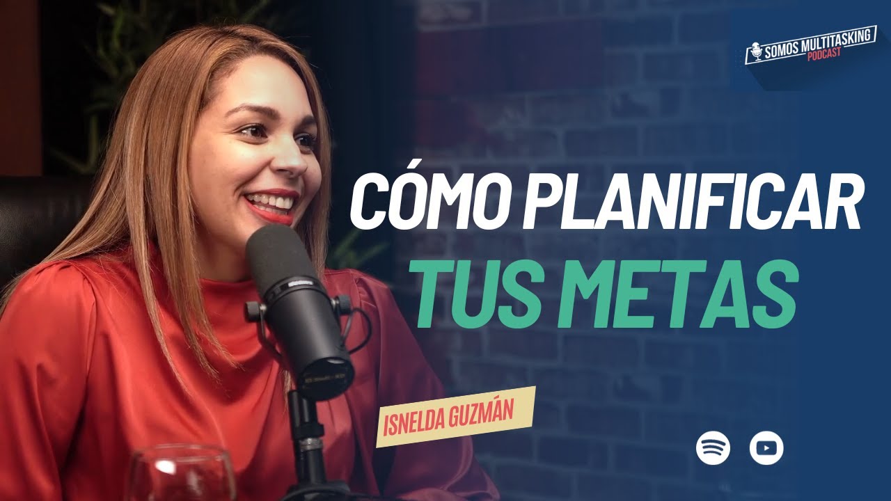 EP#26 – CÓMO PLANIFICAR TUS METAS Y ORGANIZAR TU VIDA | con Isnelda ...