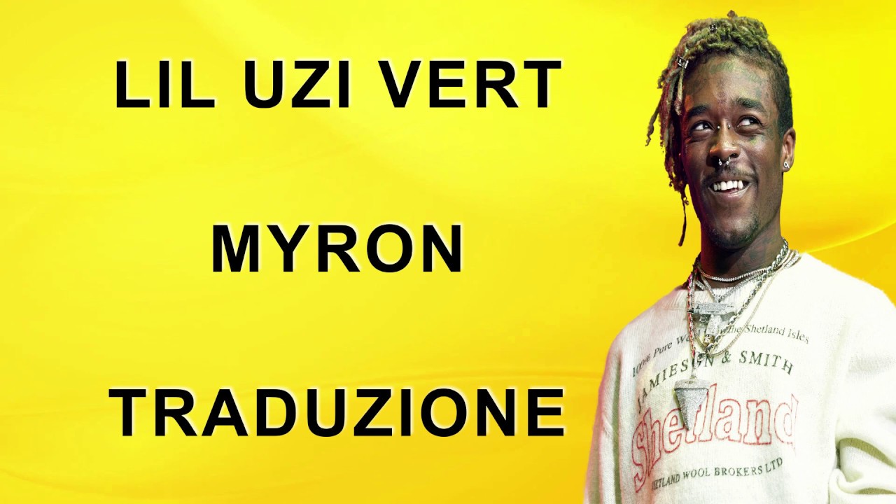 Lil Uzi Vert - Myron *traduzione italiana* - YouTube