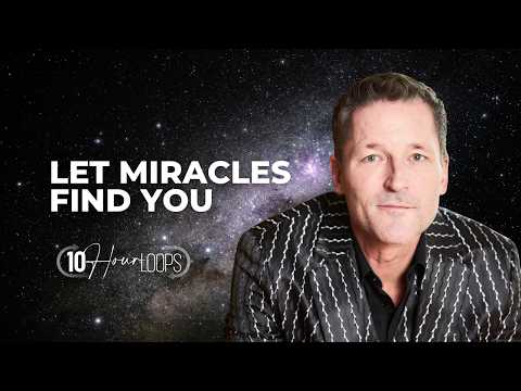 Let Miracles Find You | Background Energy Session for Miracles & Change 10-hour loop