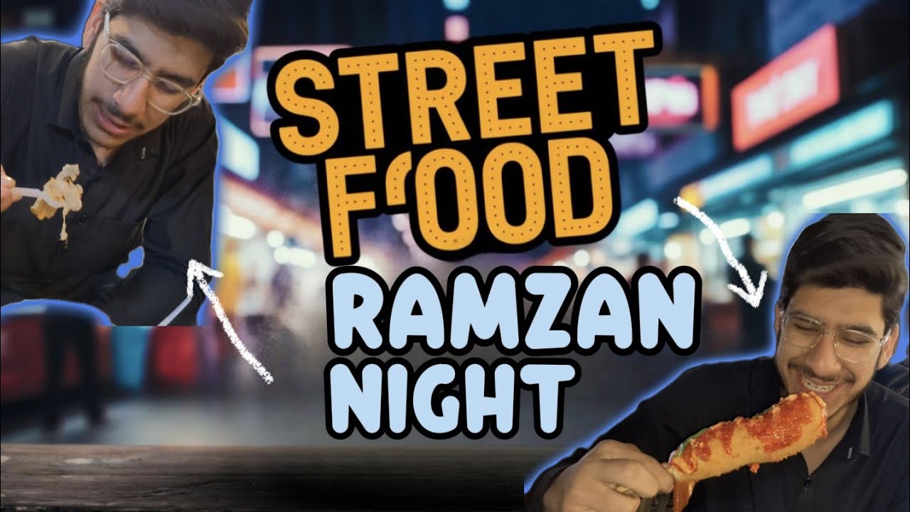 I'm Exploring FOOD STREET IN RAMZAN Nights 😋with Friends😊😊 - YouTube