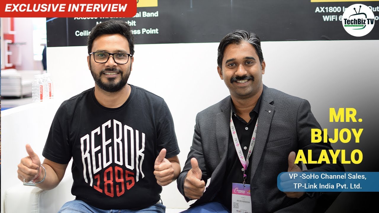 Exclusive Chat with Mr. Bijoy Alaylo, VP -SoHo Channel Sales, TP-Link India Pvt. Ltd. - YouTube