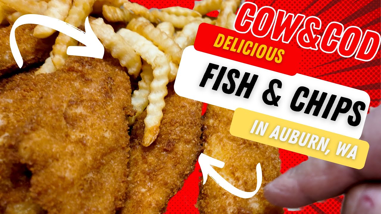 TASTY FISH & CHIPS at the Cow & Cod AUBURN, WA - YouTube