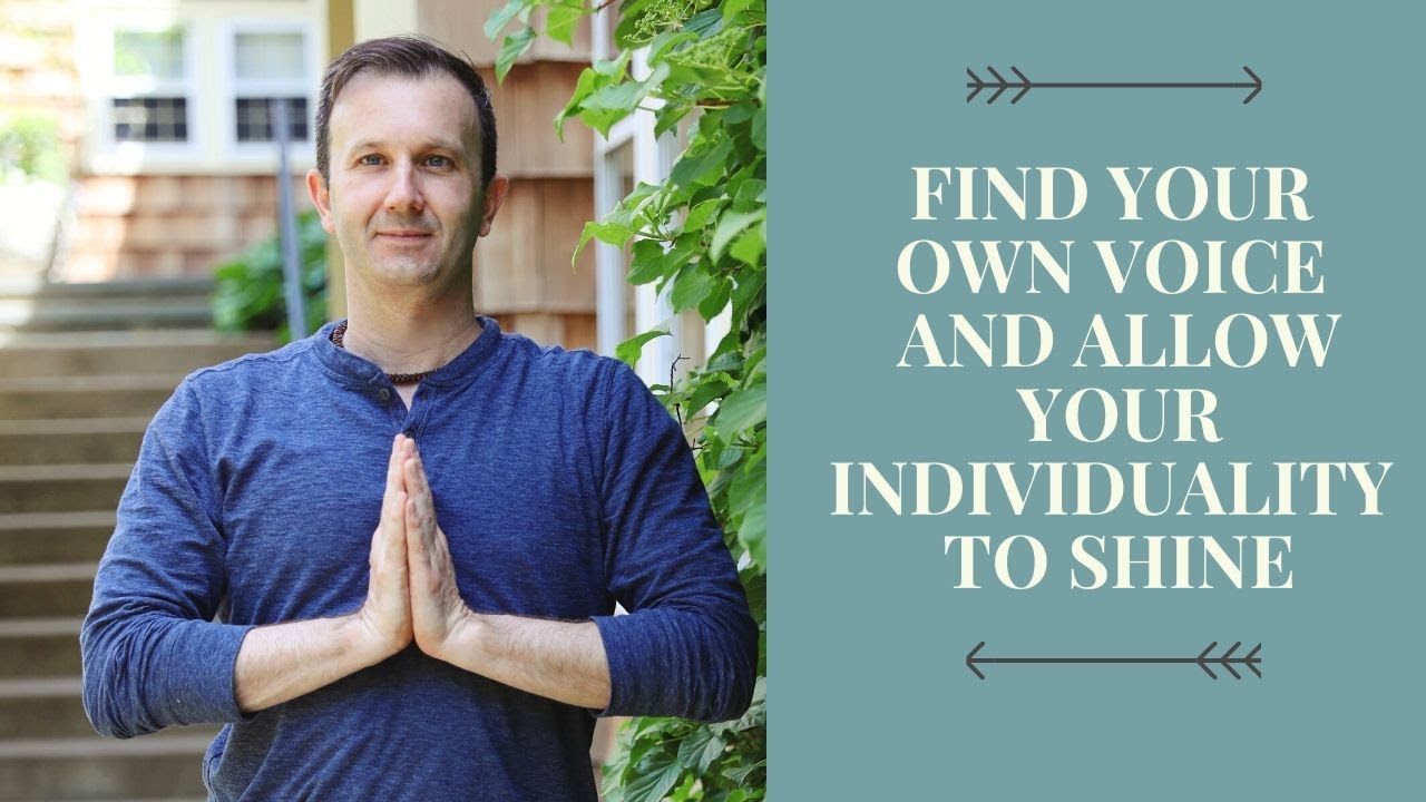Find Your Own Voice and Allow Your Individuality to Shine - YouTube