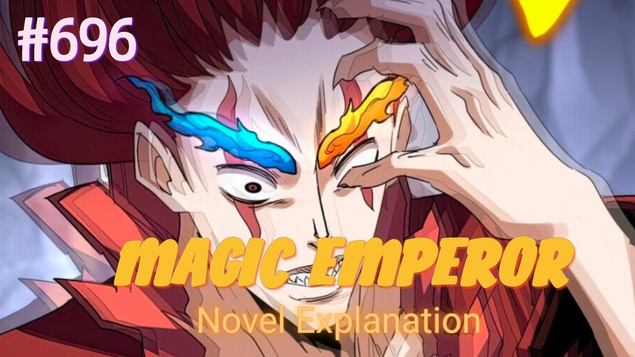 Magic Emperor 696 (Novel-Based explanation) |Demon emperor - YouTube