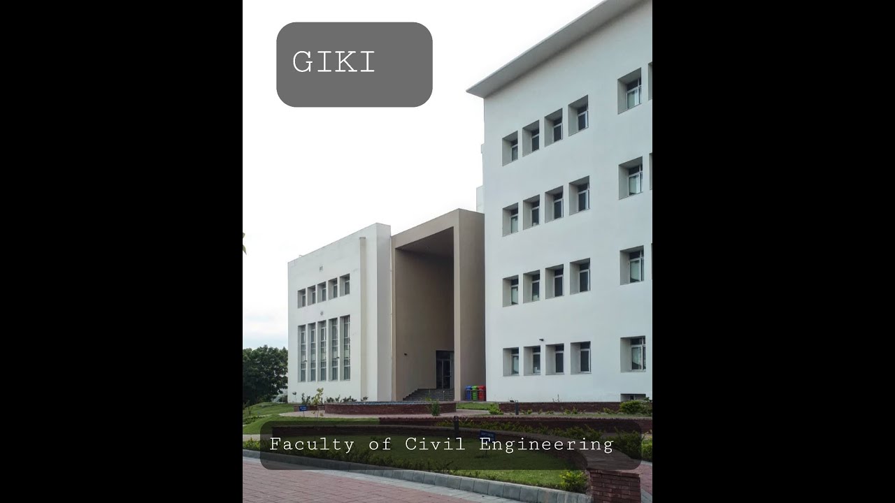 Faculty of Civil Engineering | FCE | GIKI University Tour | GIKI Campus ...
