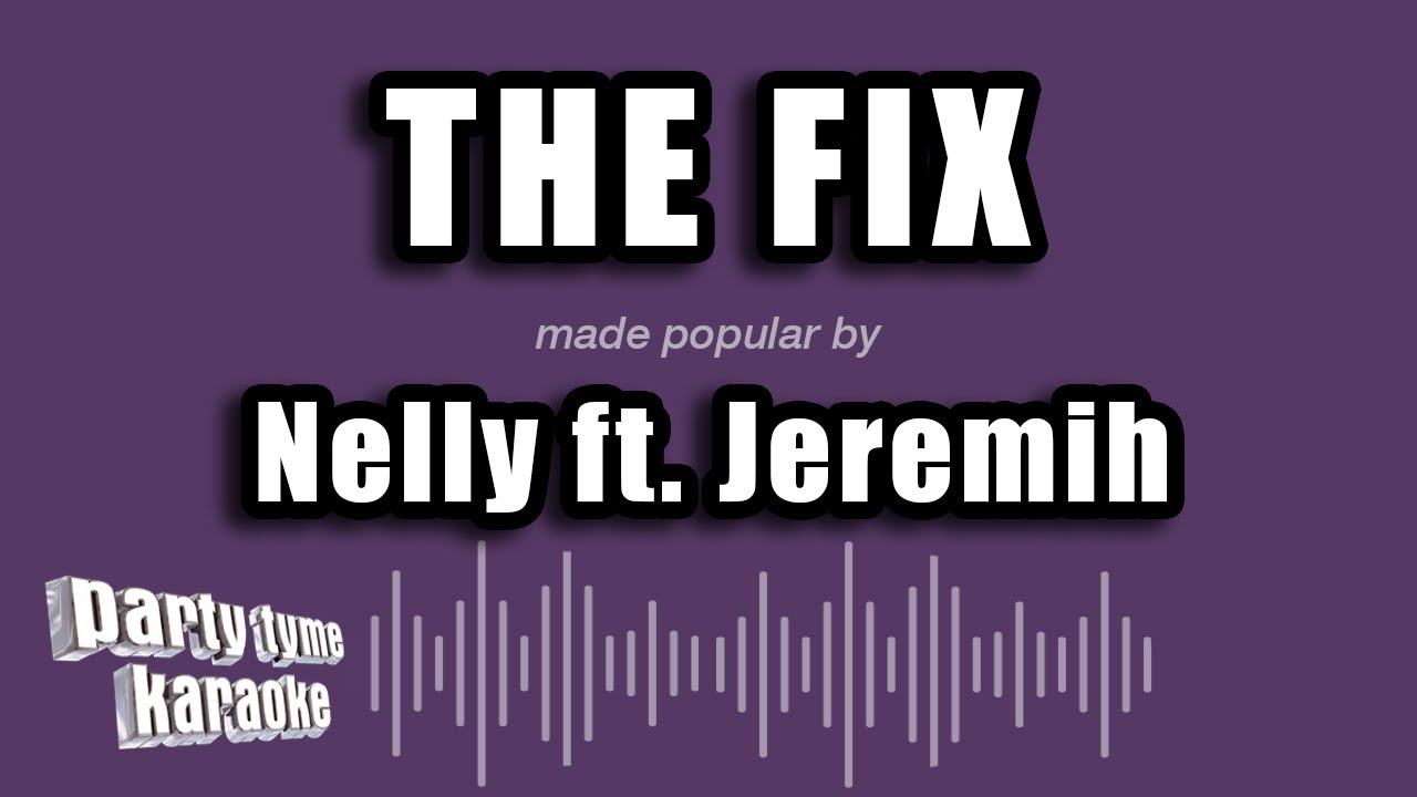 Nelly ft. Jeremih - The Fix (Karaoke Version) - YouTube