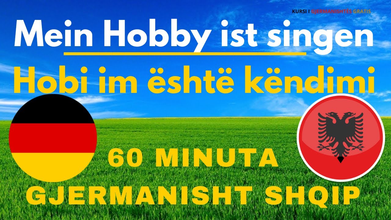 Mein Hobby ist singen - Hobi im është këndimi // 60 Minuta Mëso Gjermanisht - Gratis - YouTube