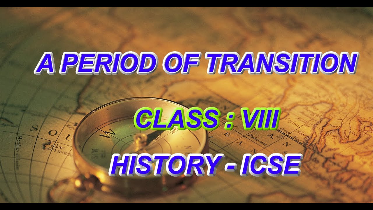 Period Of Transition In History Class 8 Icse Icse Class 8 History Period Of Transition In History Class 8 Icse Icse Class 8 History