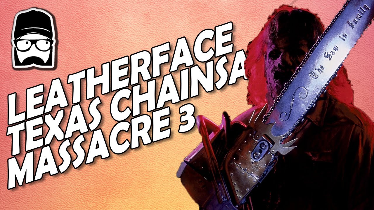 Leatherface: The Texas Chainsaw Massacre III Break Down - YouTube