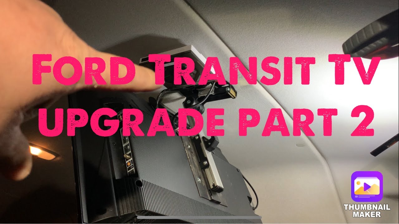 Ford Transit TV upgrade part 2 - YouTube