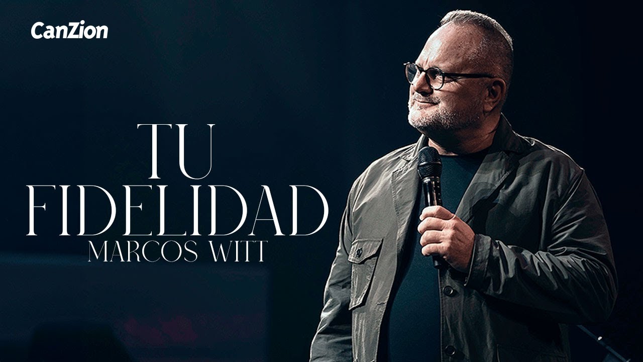 Tu Fidelidad ️ Marcos Witt (Video con Letra) - YouTube