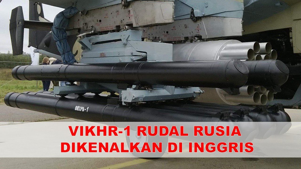 VIKHR 1 Rudal Rusia yang pertama di kenalkan di Inggris - YouTube