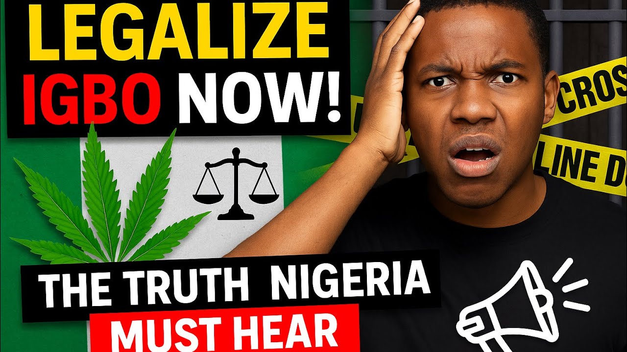LEGALIZE CANNABIS (IGBO) IN NIGERIA NOW – HERE’S WHY - YouTube