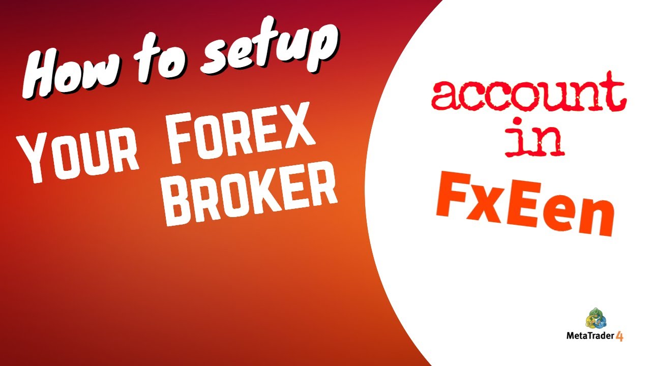 4. How to setup your Forex broker account in FxEen - Expert trading platform - YouTube