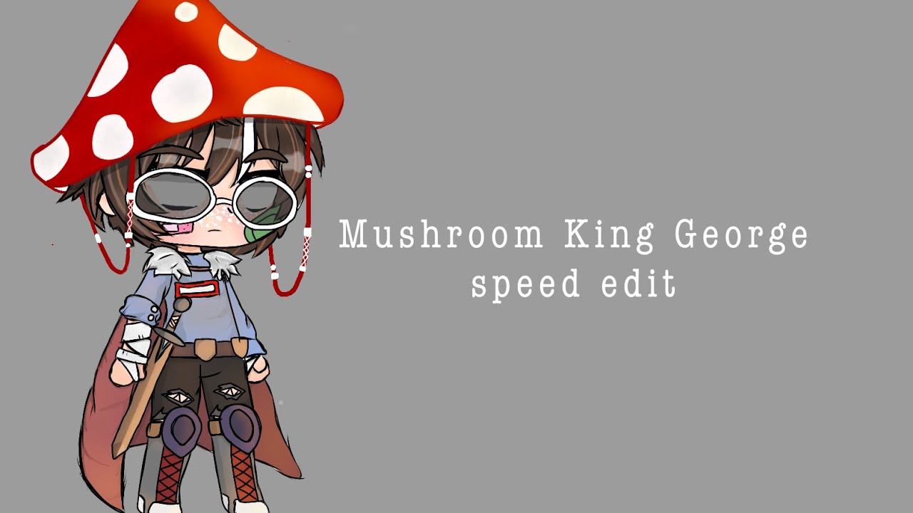 Speed Edit of Mushroom King Georgenotfound || gacha club edit || dsmp ...