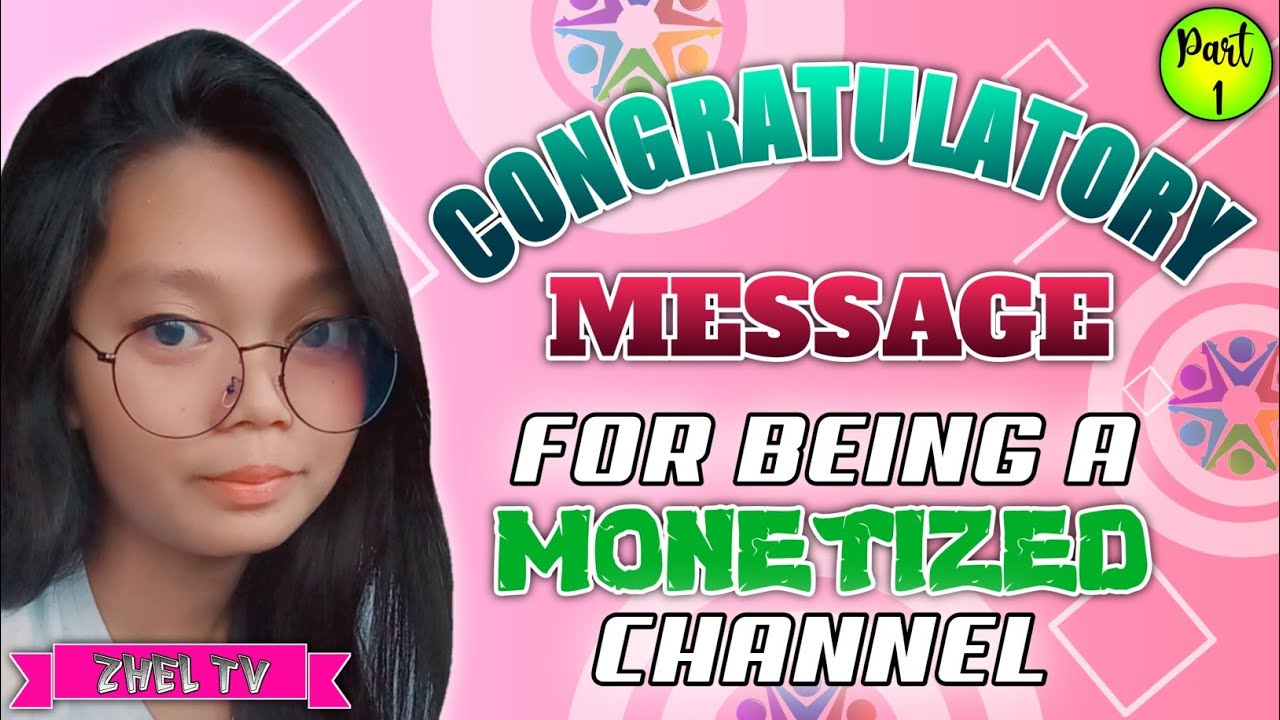 CONGRATULATORY MESSAGE FOR BEING A MONETIZE CHANNEL! (Part 1) - YouTube