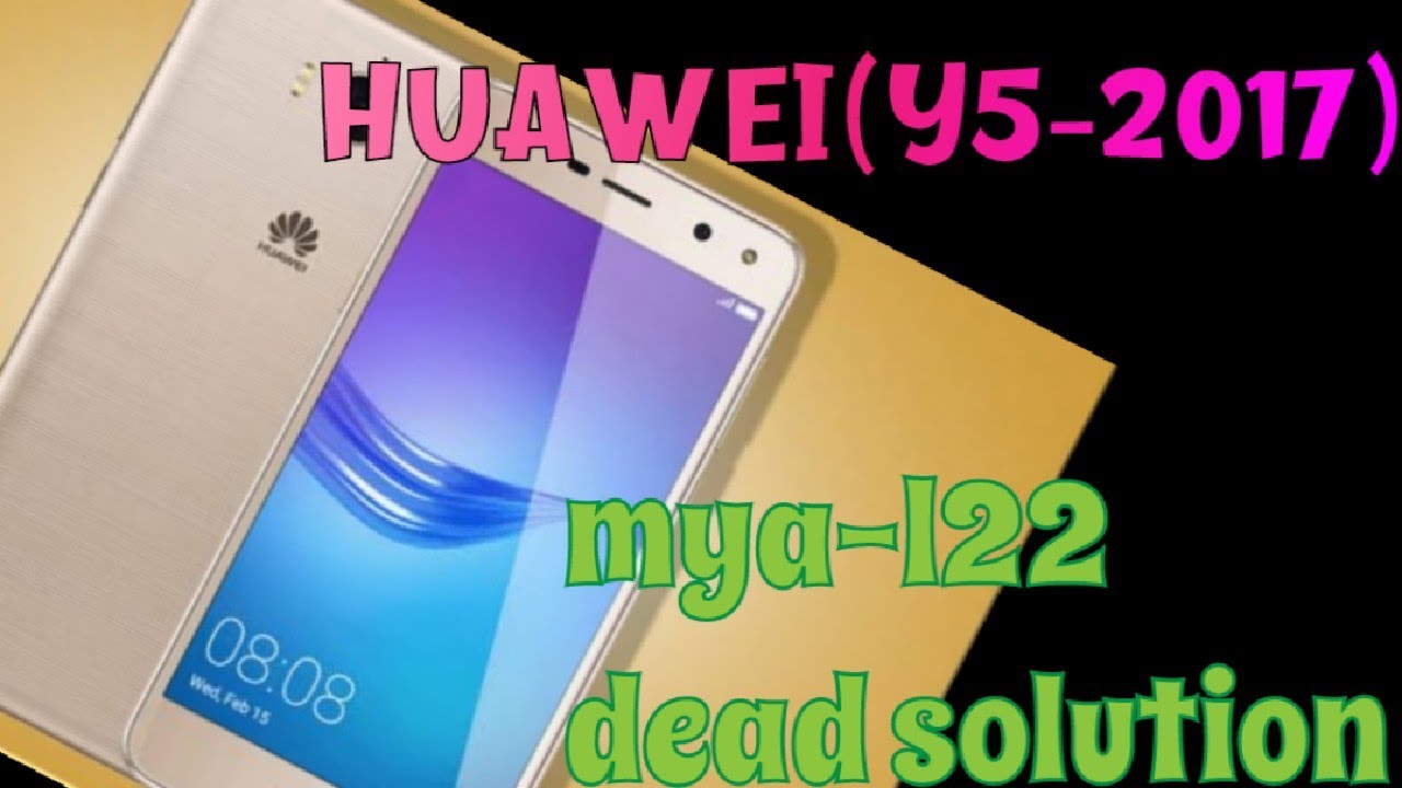 mya- l22 huawei y5-17 dead problem - YouTube