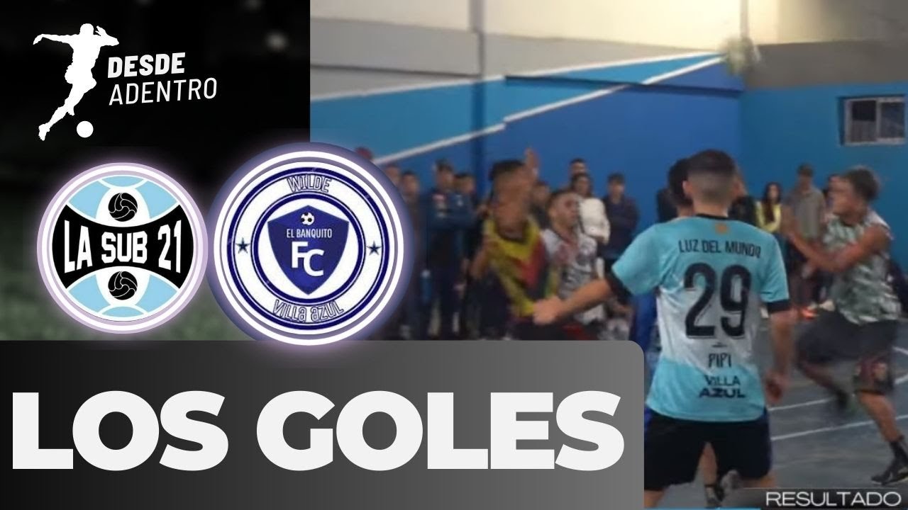 LOS GOLES || EL BANQUITO VS LA SUB 21 - YouTube