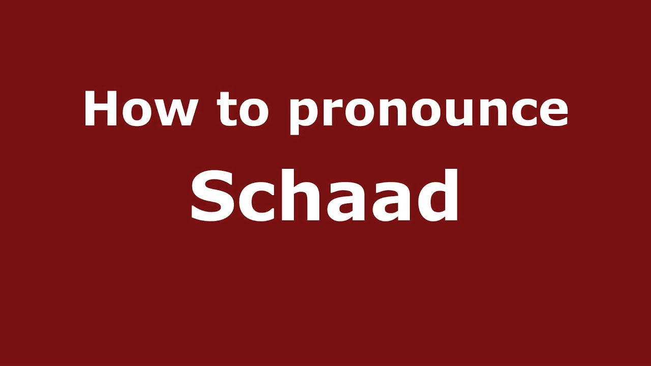 How to Pronounce Schaad - PronounceNames.com - YouTube