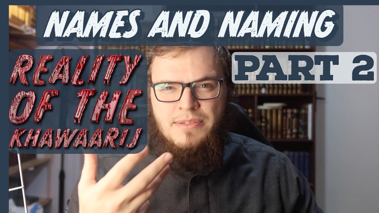 Khawaarij Naming: Exploring the Khawarij Phenomenon | insights to the ...