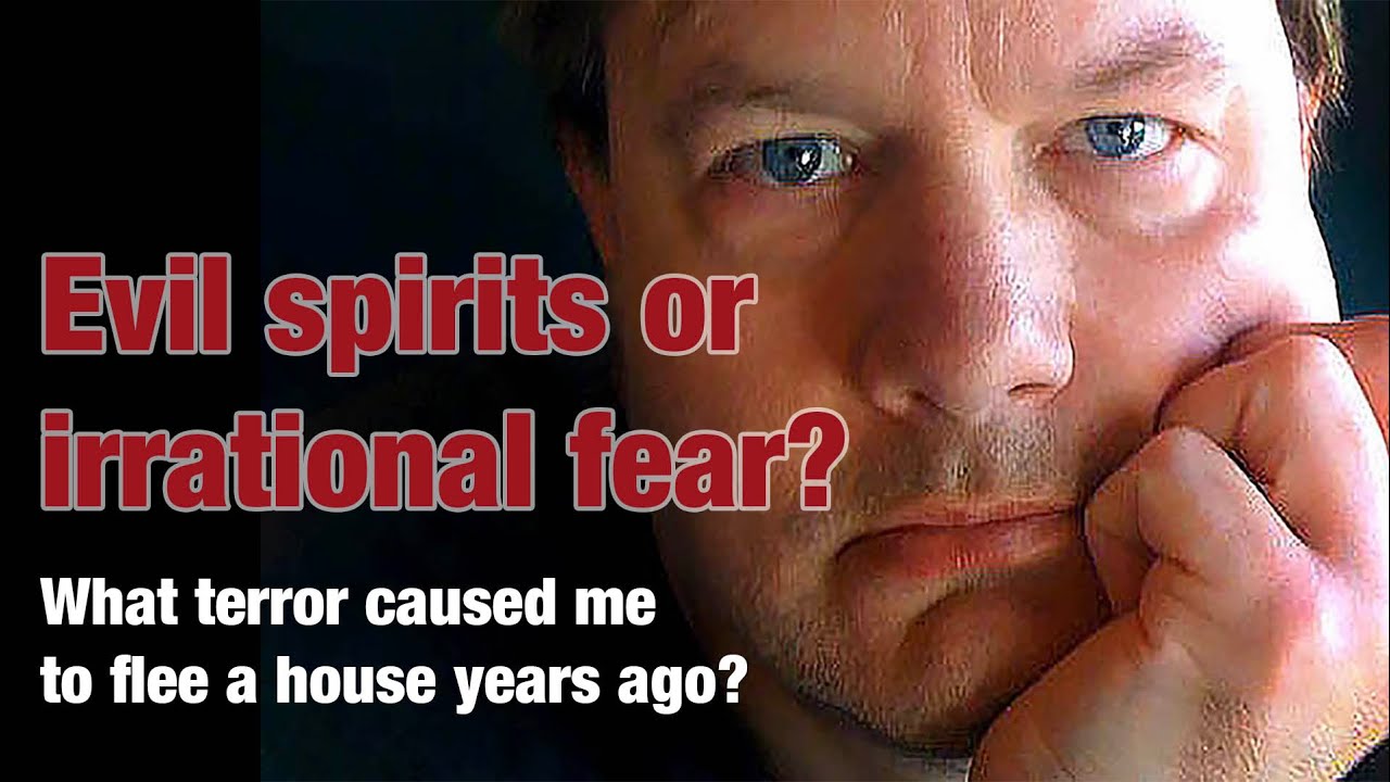 Evil spirits or irrational fear? What caused me to flee a house? - YouTube
