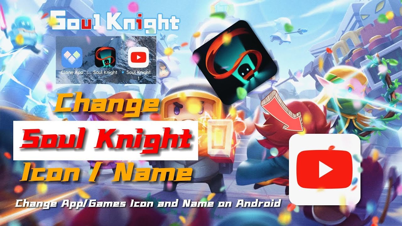 Change App Icon and Name on Android | How to Change Soul Knight Icon ...