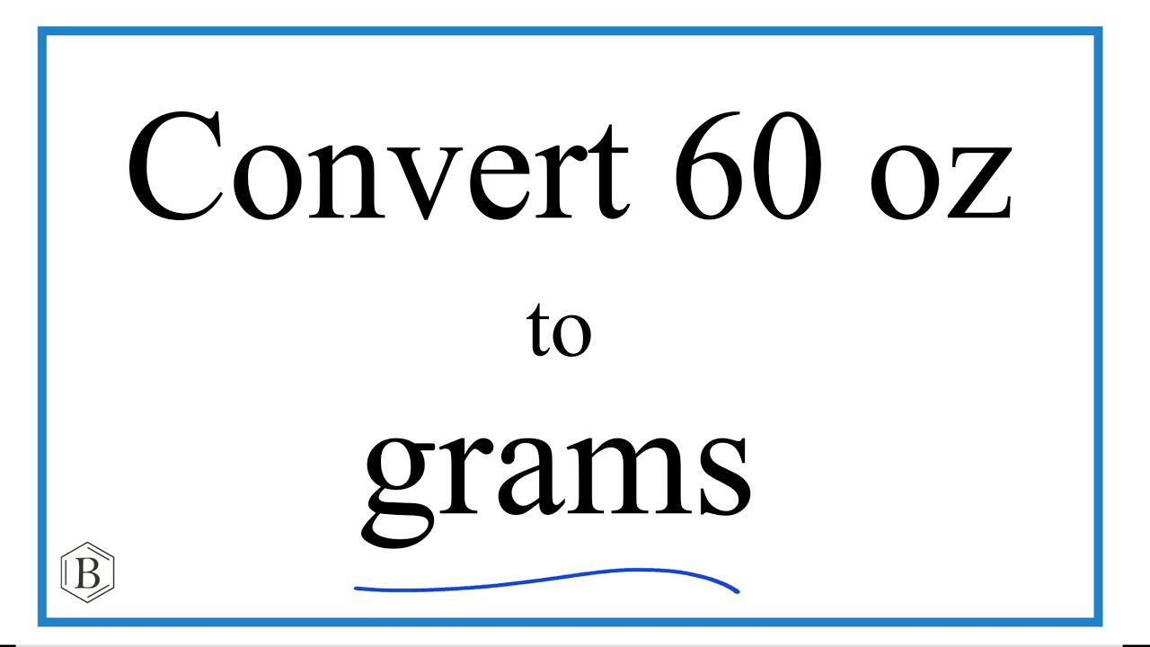 Convert 60 oz to g (sixty ounces to grams) - YouTube