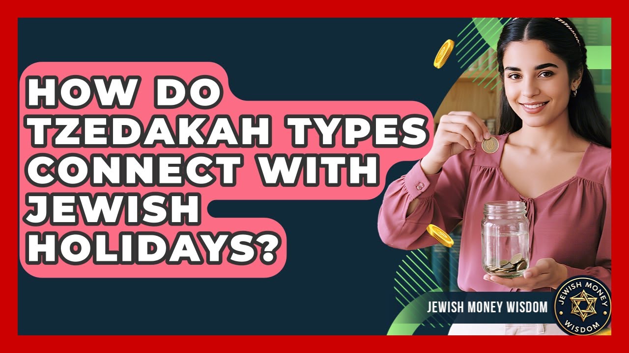 How Do Tzedakah Types Connect With Jewish Holidays? - Jewish Money ...
