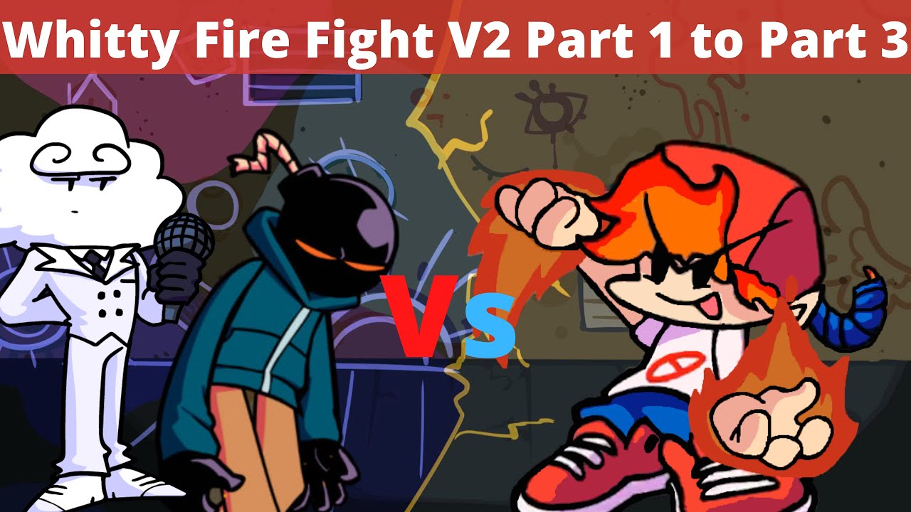 Friday Night Funkin' VS Whitty Fire Fight V2 + Cutscenes (Friday Night ...