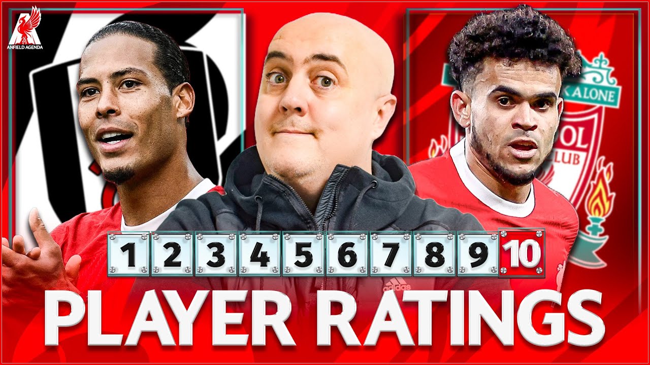 SUPER LUIS DIAZ GETS 10 + VAN DIJK SUBLIME! Fulham 1-1 Liverpool Player ...