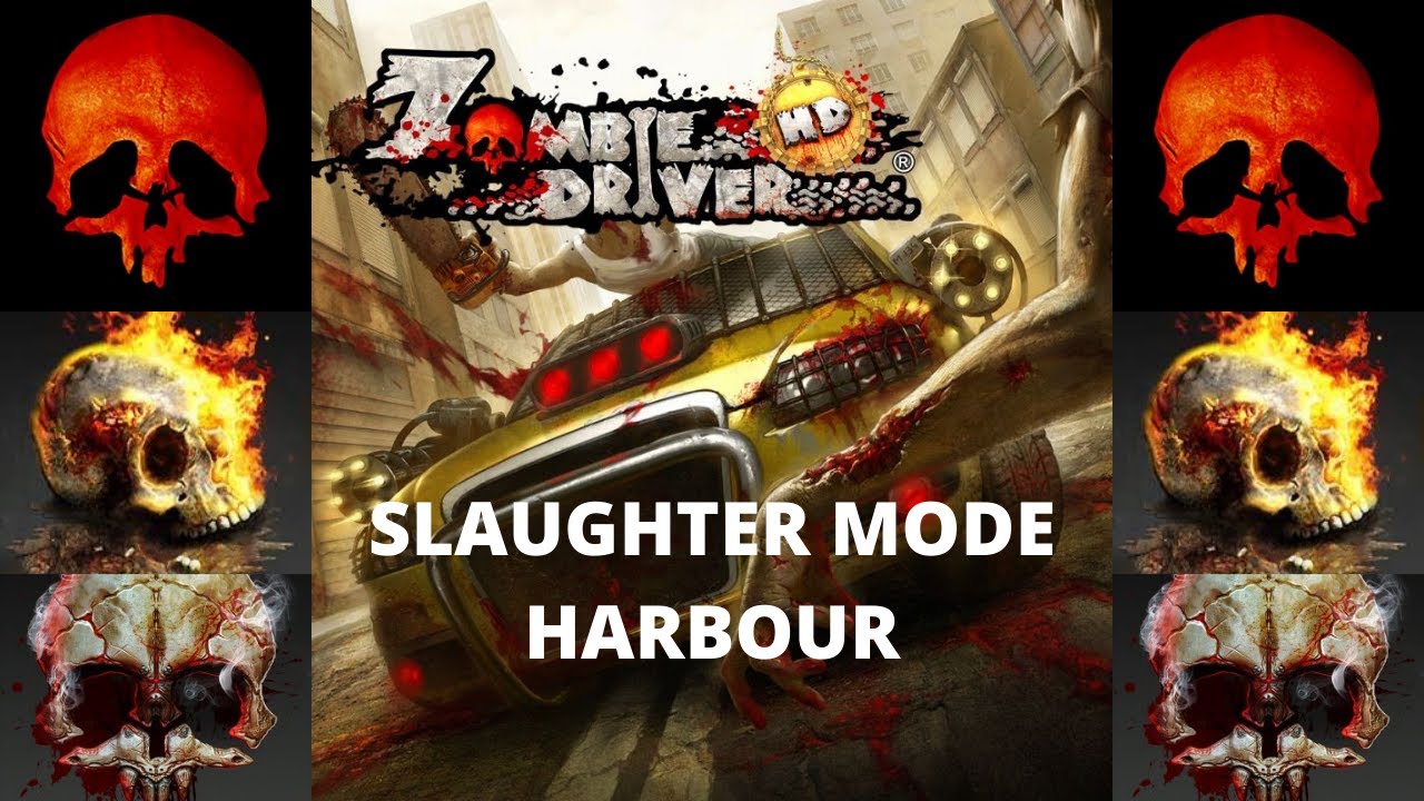 ZOMBIE DRIVER HD PS3: SLAUGHTER MODE - HARBOUR GOLD MEDAL #1 - YouTube