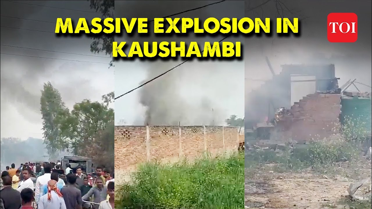 UP Blast: Massive Explosion in Kaushambi Firecracker Factory Claims 4 ...