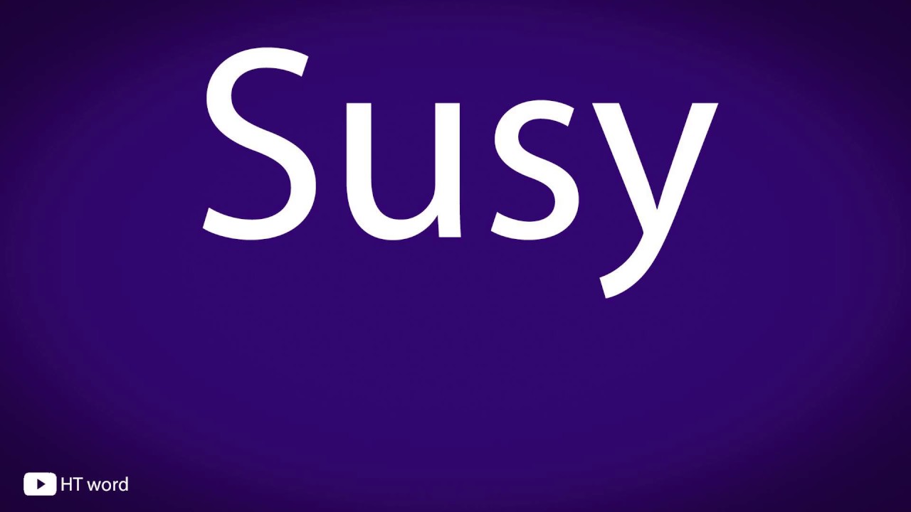 How to pronounce Susy - YouTube