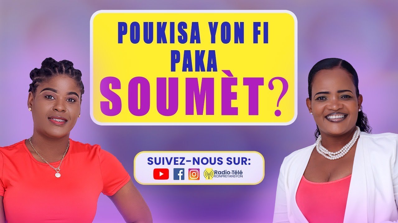 Poukisa Yon Fi Pa Ka Soumèt ? - YouTube
