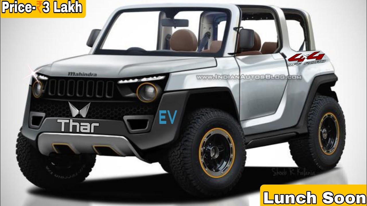 MAHINDRAलॉन्च New Thar EV||Range700KM || Price - सिरफ ₹ 3 लाख - YouTube