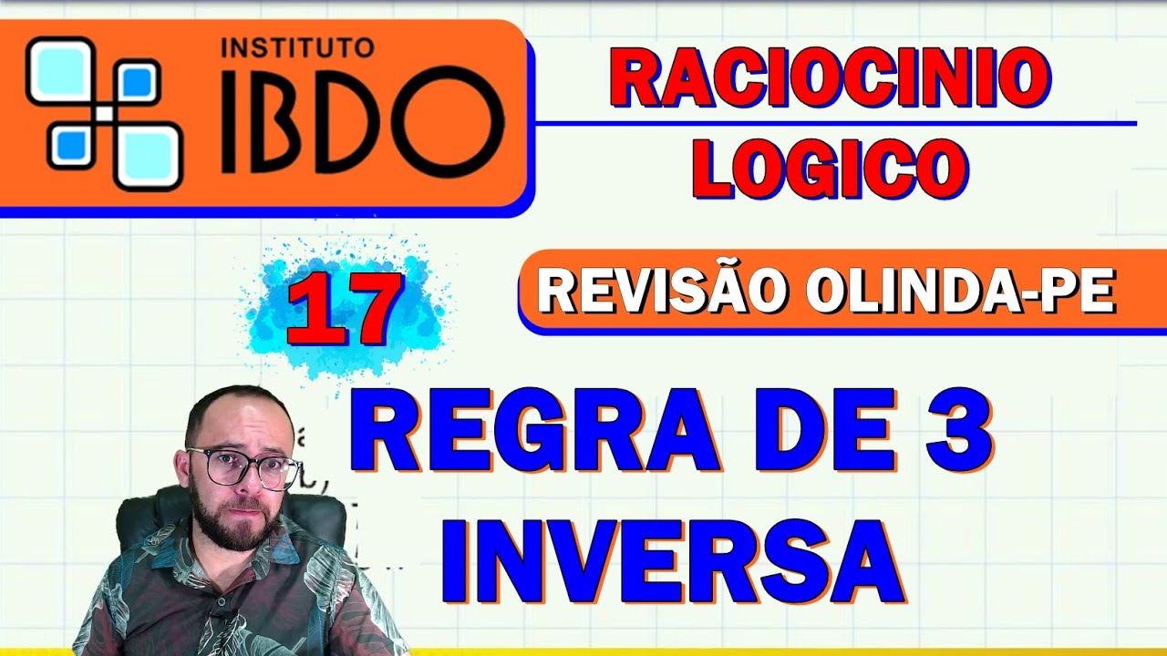 💡 IBDO - RACIOCÍNIO LÓGICO, REGRA DE TRÊS INVERSA - PROFESSOR DE ...