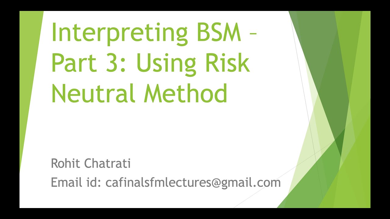 Lecture 15 (Part 1) - Understanding Black Scholes using Risk Neutral ...