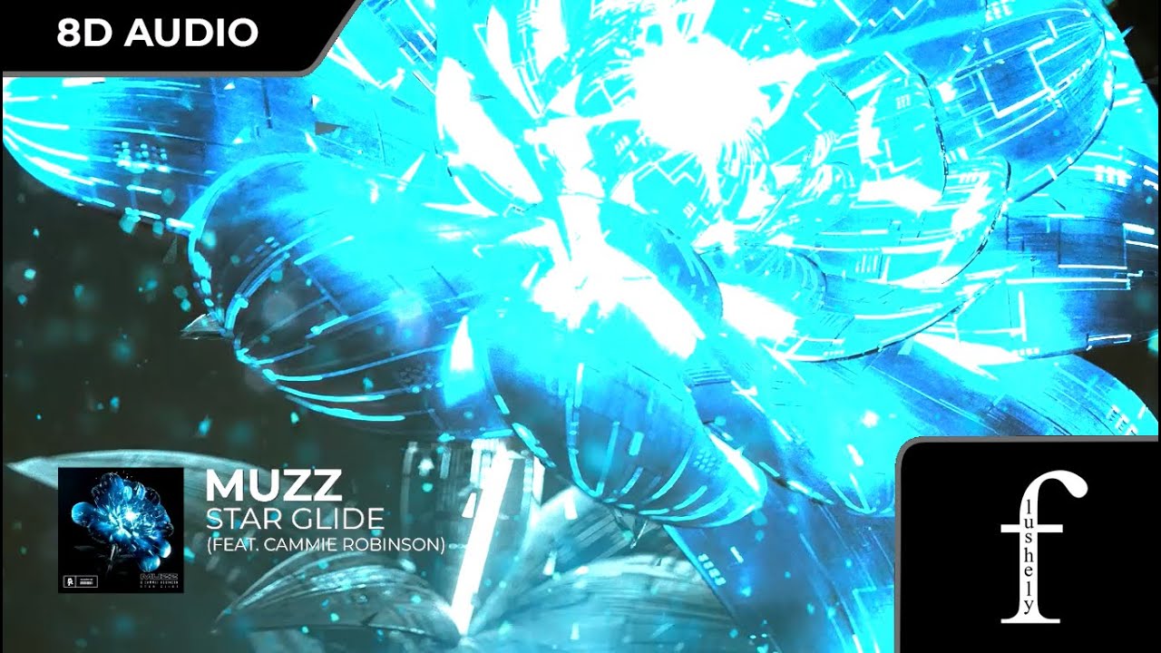 MUZZ feat. Cammie Robinson - Star Glide (8D Audio) | Flushely - YouTube
