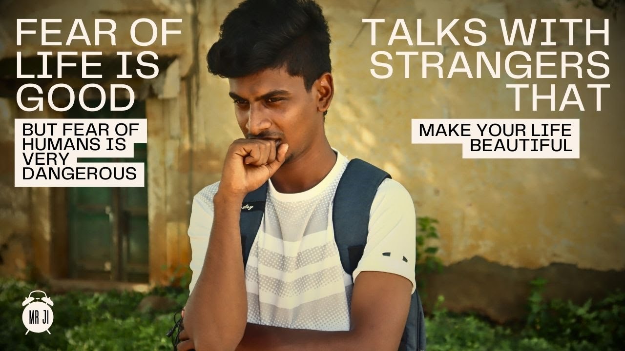 Talks with strangers ? 😬 Make your life meaningful | A New View | Mr.Ji ...