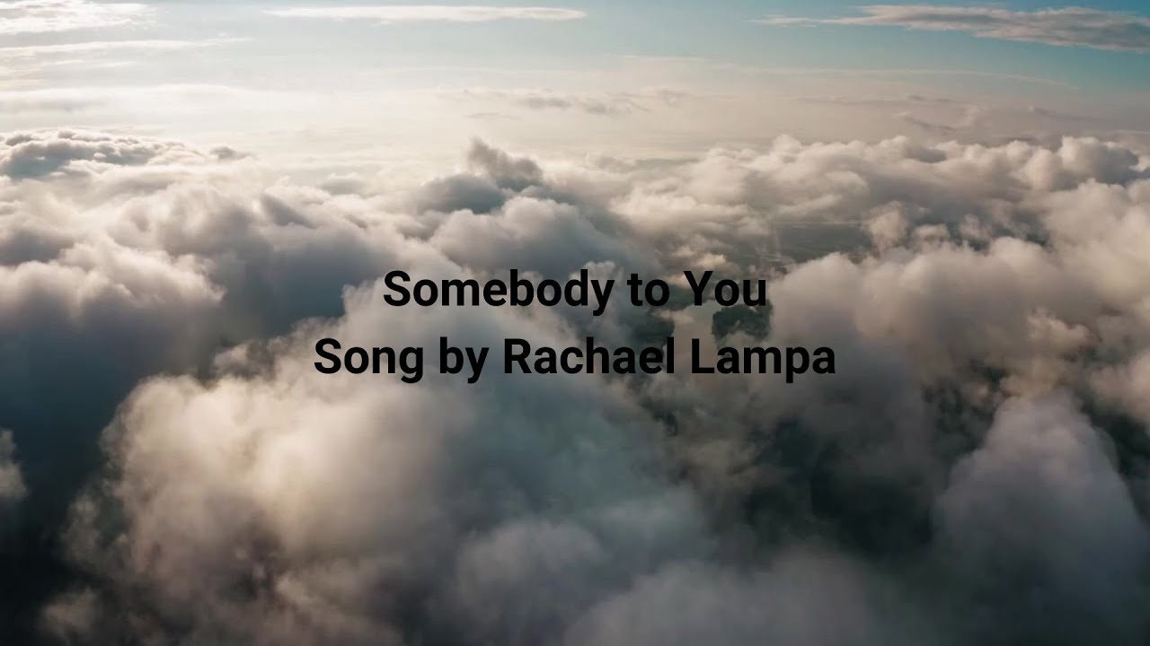Somebody to You by Rachael Lampa (Lyric Video) - YouTube