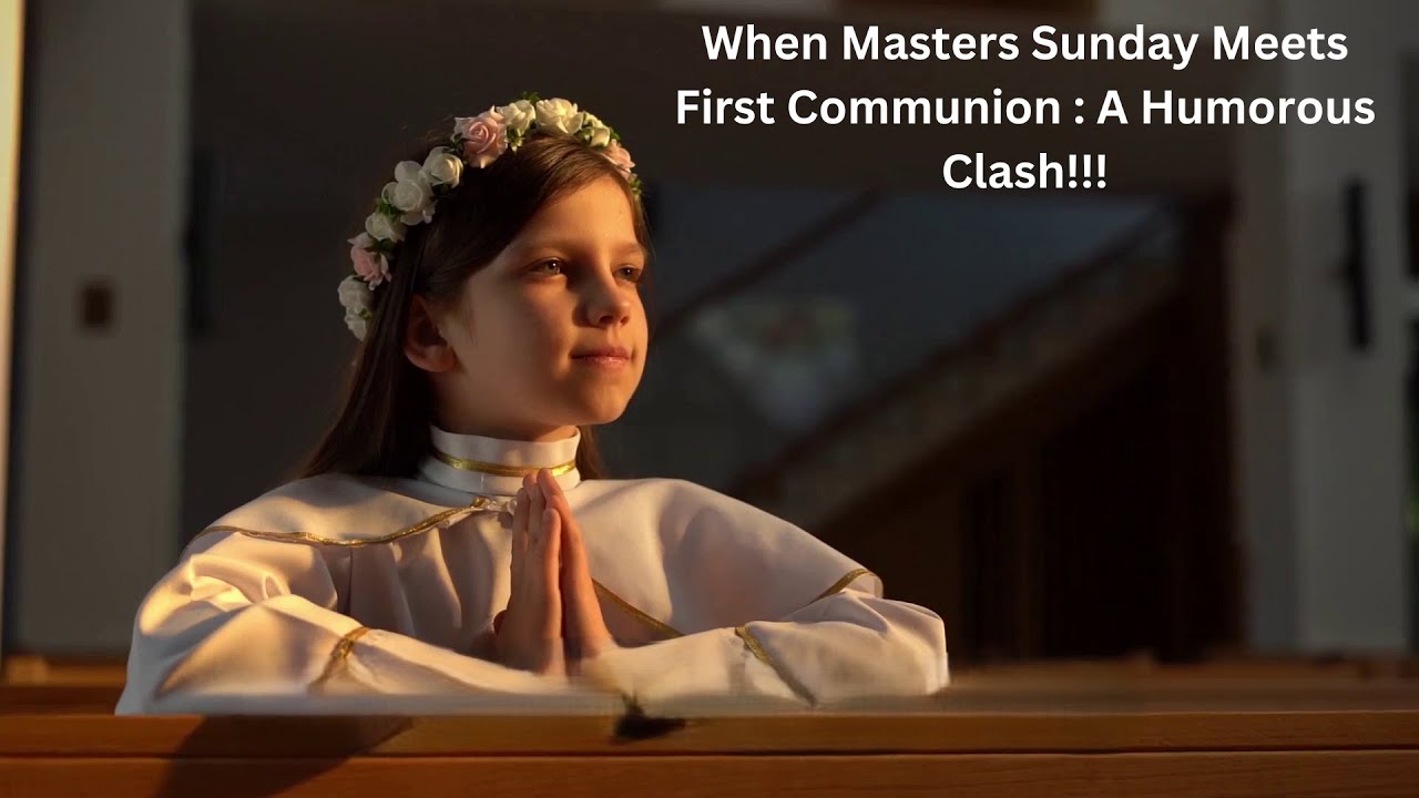 When Masters Sunday Meets First Communion: A Humorous Clash - YouTube