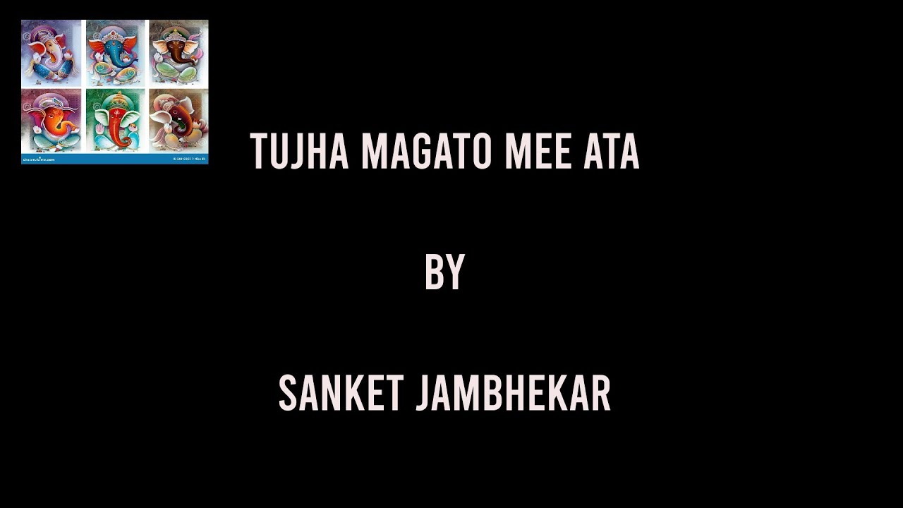 Tujha Magto Mee Ata| Sanket's Karaoke World - YouTube
