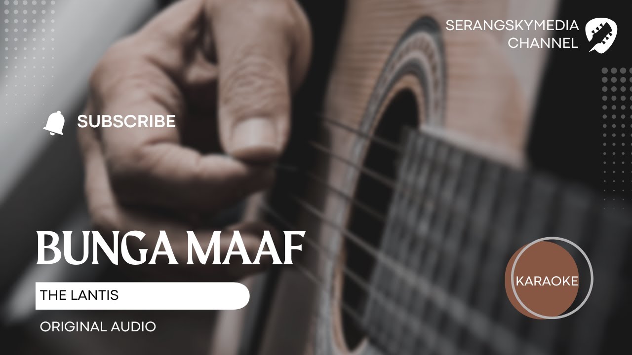 THE LANTIS - BUNGA MAAF KARAOKE NO VOCAL ORIGINAL AUDIO - YouTube