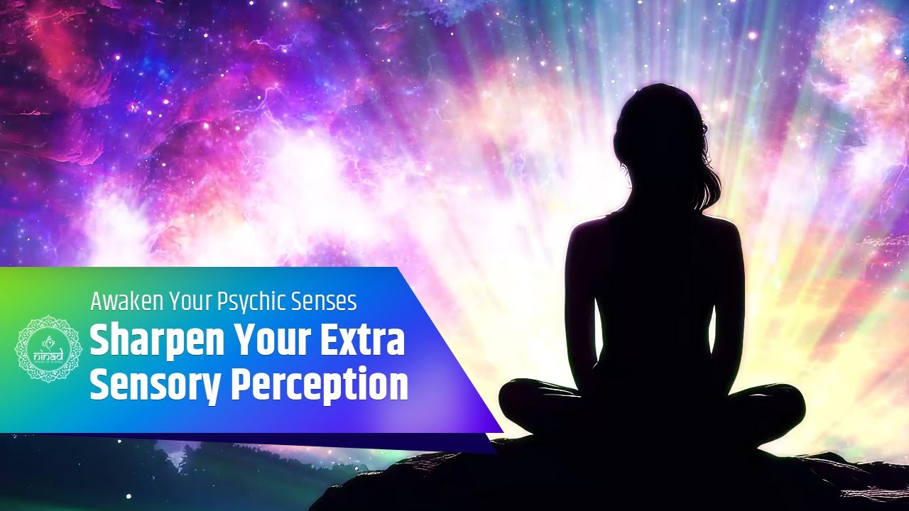 Sharpen Your Extra Sensory Perception (ESP) - Awaken Your Psychic ...