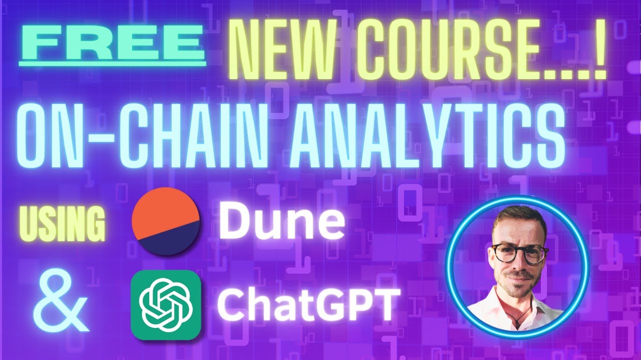 NEW COURSE - On Chain Analytics, Dune, ChatGPT (Blockchain) - YouTube